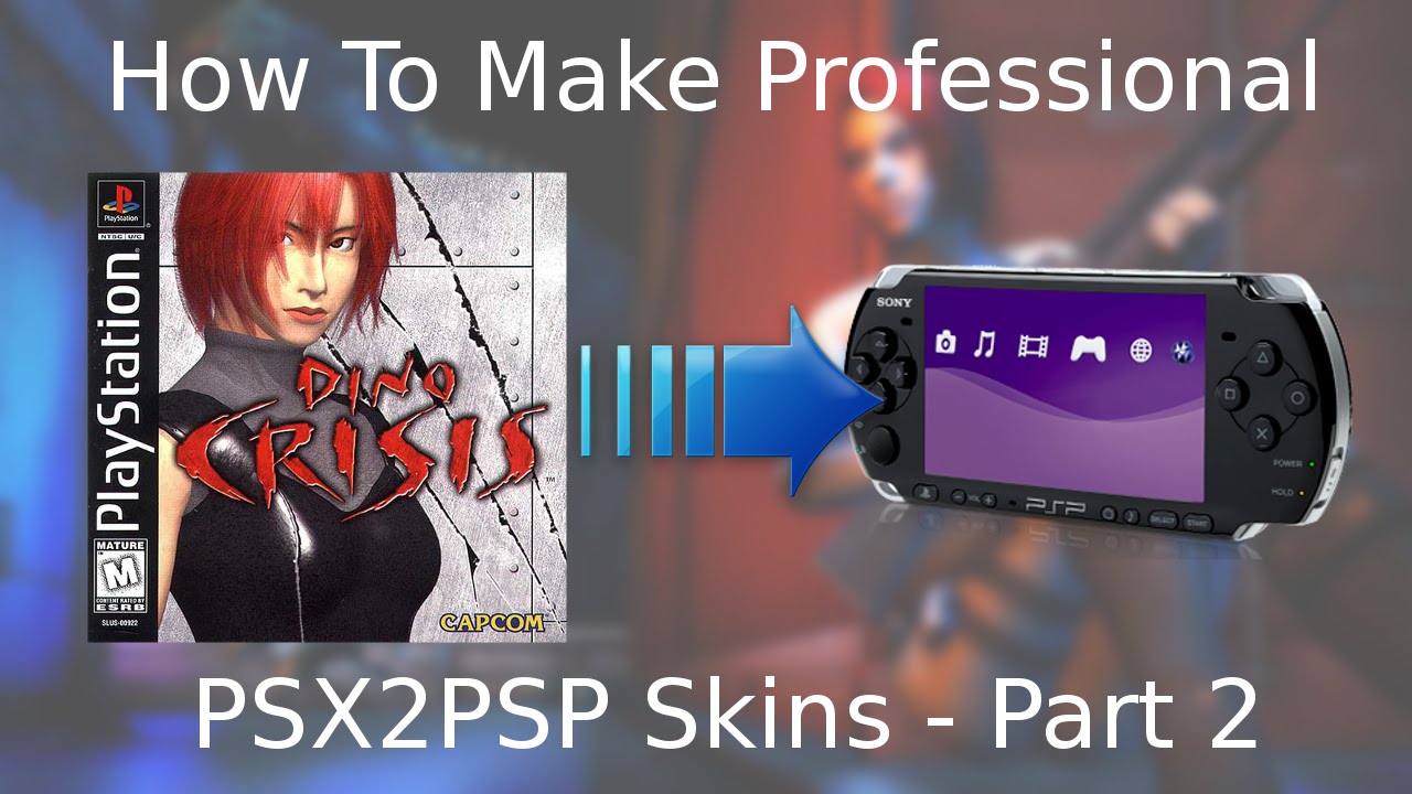How to Make Professional PSX2PSP Skins - Part 2 - YouTube