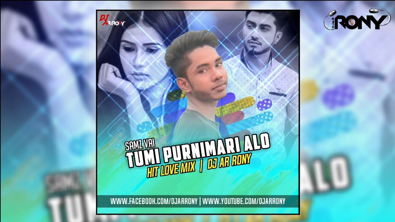 Tumi Purnimari Alo | DJ Version | Samz Vai | Hit Love Mix | DJ AR RoNy - YouTube