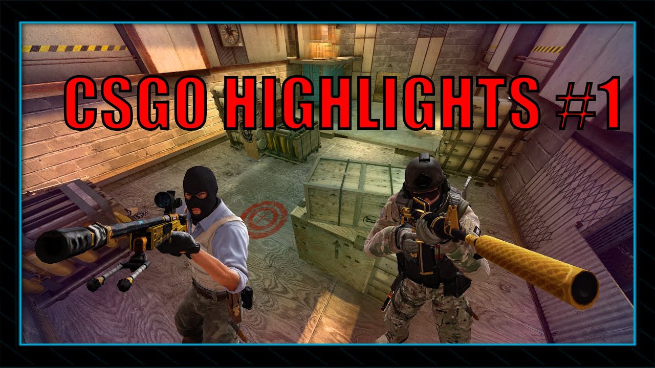 CSGO HIGHLIGHTS #1 - YouTube