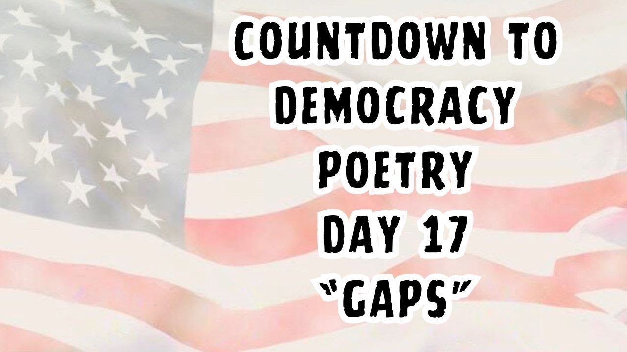 Day 17. "Gaps" Poem from Countdown to Democracy by Deborah French ...