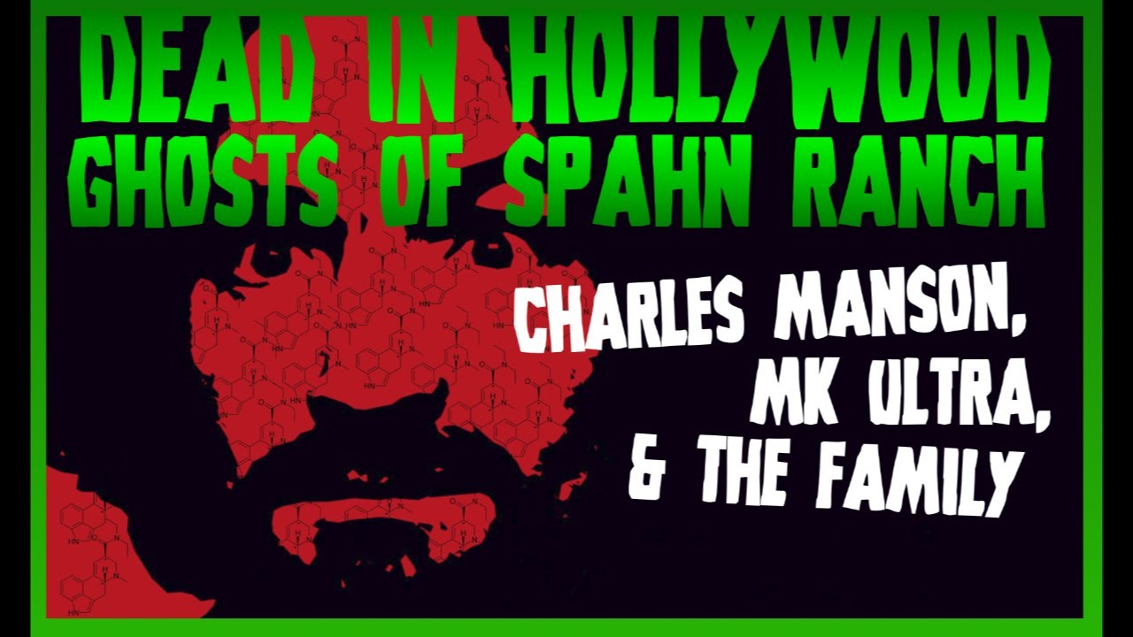 Ghosts of Spahn Ranch: Charles Manson, MK Ultra, & The Family - YouTube