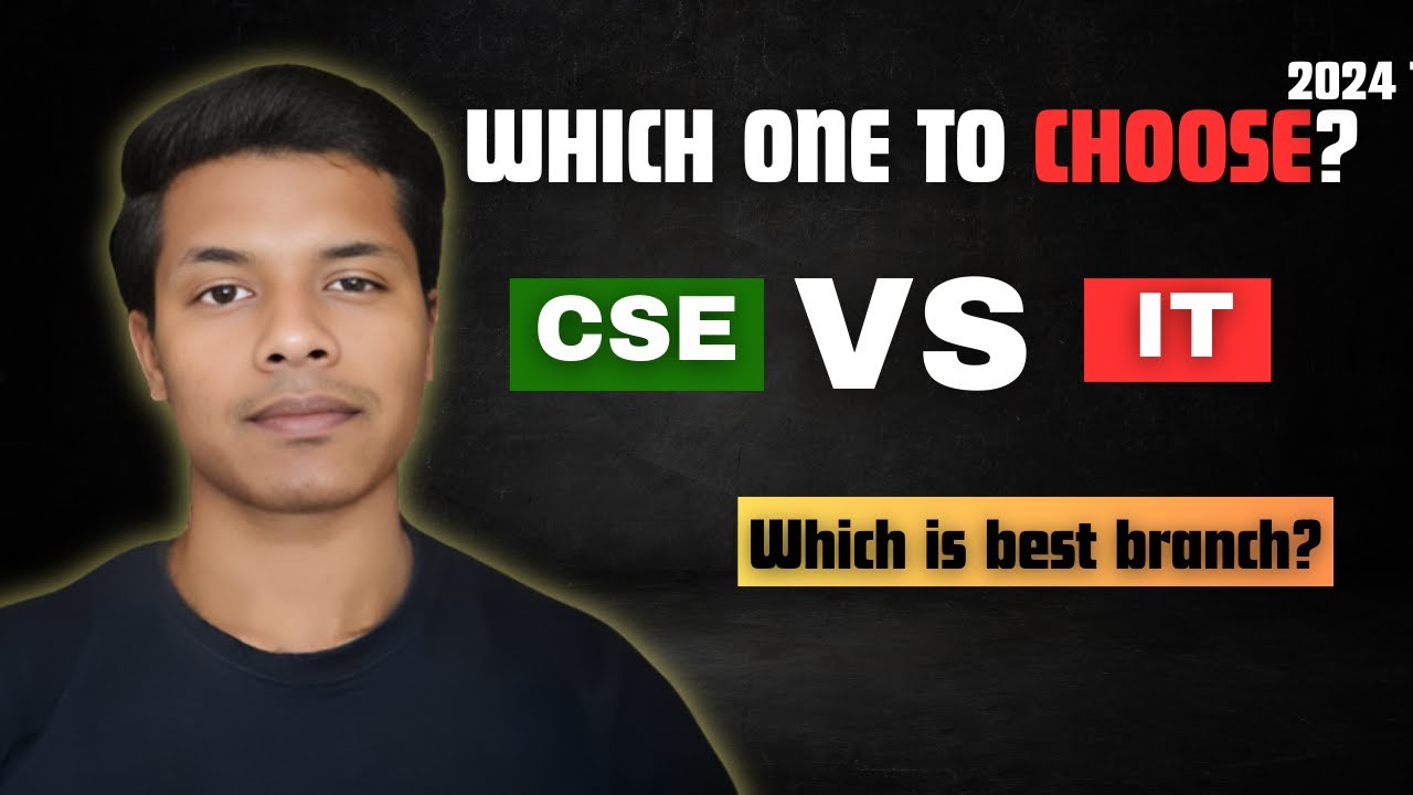 CSE vs IT || Which one to choose? |@Nav018 - YouTube