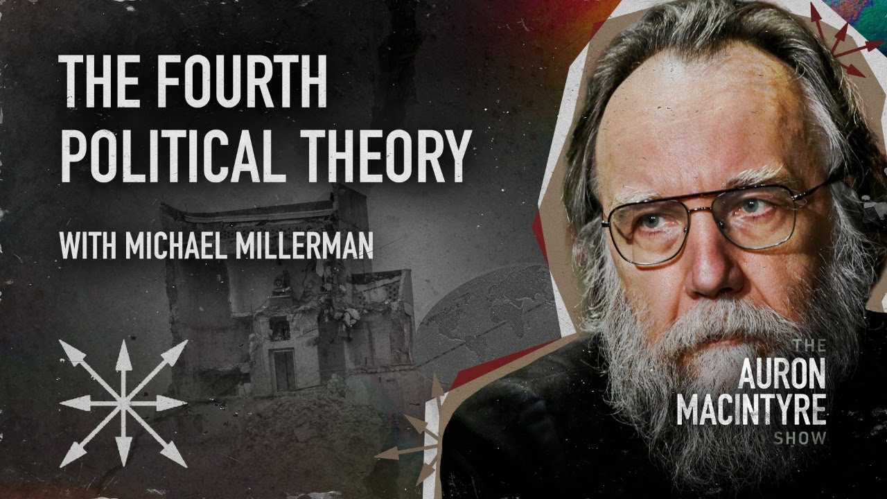The Fourth Political Theory | Guest: Michael Millerman | 3/22/23 - YouTube