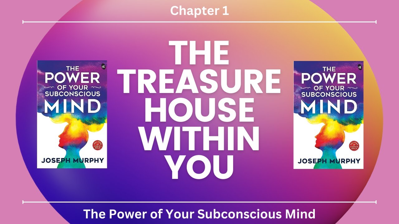 Chapter 1: The Treasure House Within You | Power of Your Subconscious ...
