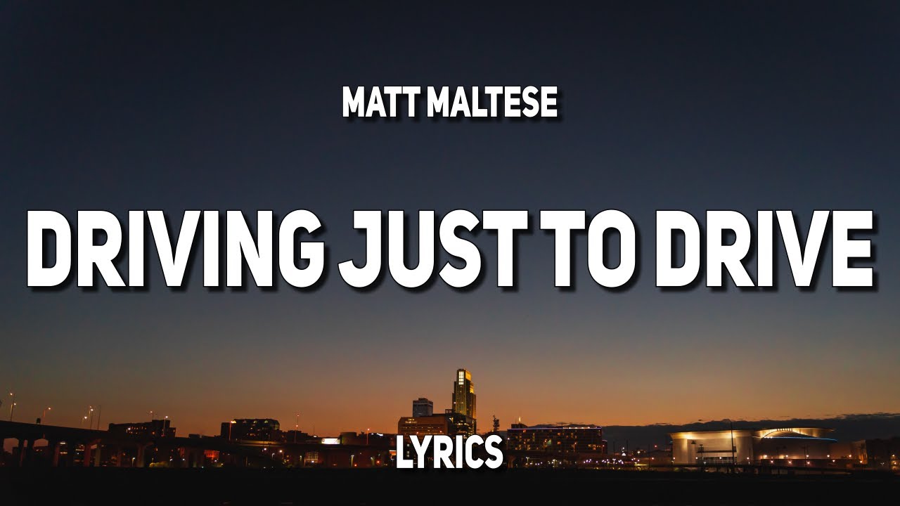 Matt Maltese - Driving Just To Drive (Lyrics) - YouTube