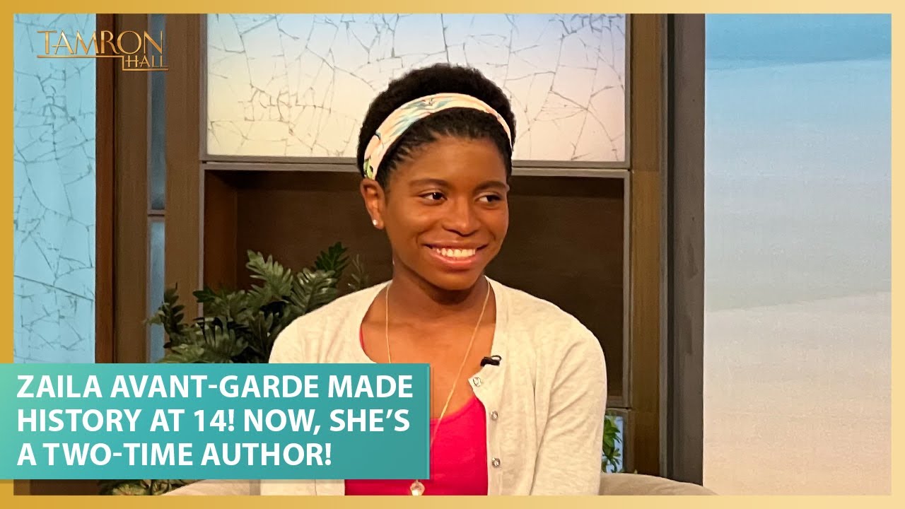 Zaila Avant-Garde Made History at 14! Now, She’s A Two-Time Author ...