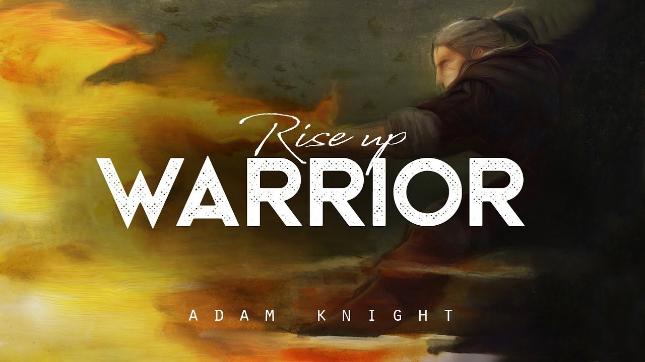Rise Up Warrior - Adam Knight (LYRICS) - YouTube