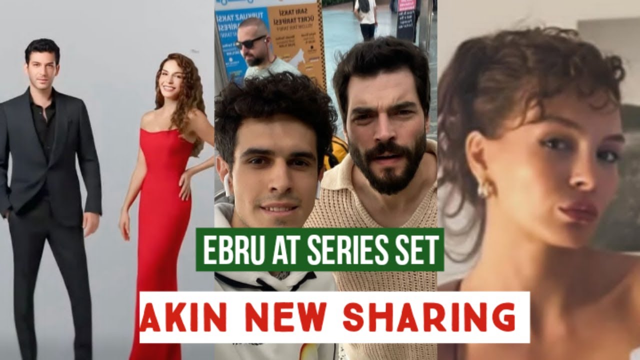 Ebru Sahin at Series Set !Akin Akinozu New Sharing - YouTube