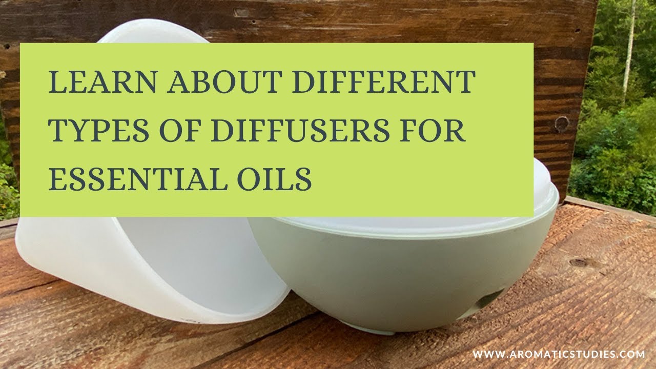 Types of Essential Oil Diffusers - YouTube