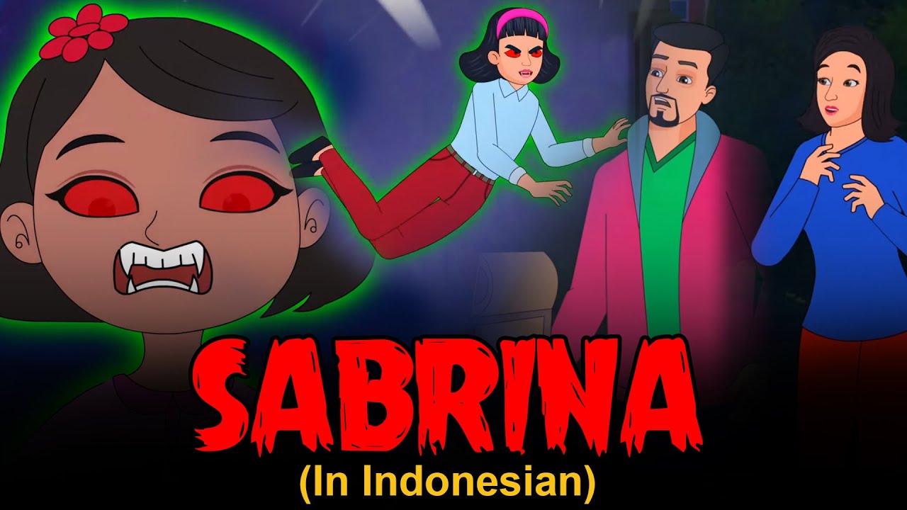 Sabrina - Cerita Horor | Kisah Mistis | Cerita Hantu, Bahasa Cerita ...