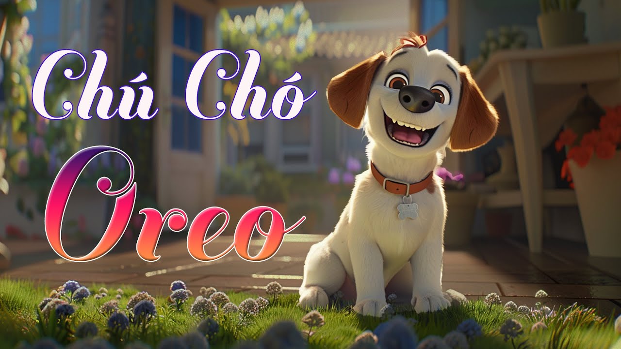 Chú Chó Oreo - Kể Chuyện Bé Nghe, Truyện Cổ Tích, Truyện Thiếu Nhi ...