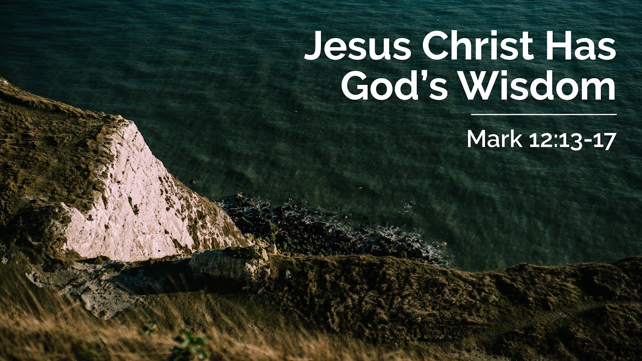 Jesus Christ Has God's Wisdom I Mark 12:13-17 I 20 June 2021 AM - YouTube
