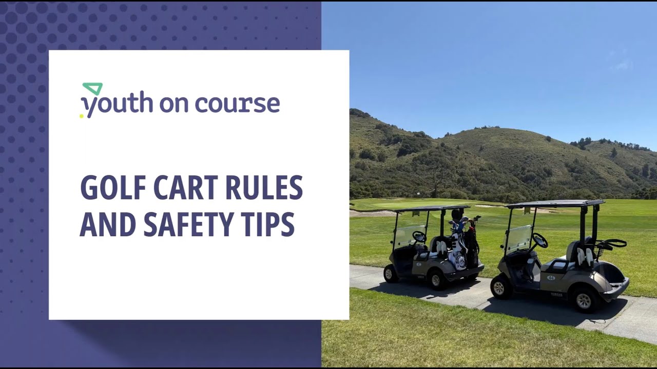Golf Cart Rules & Safety Tips | Youth on Course - YouTube