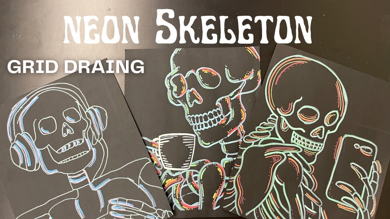 Neon skeleton: Day 1- grid drawing practice | art projects for kids ...