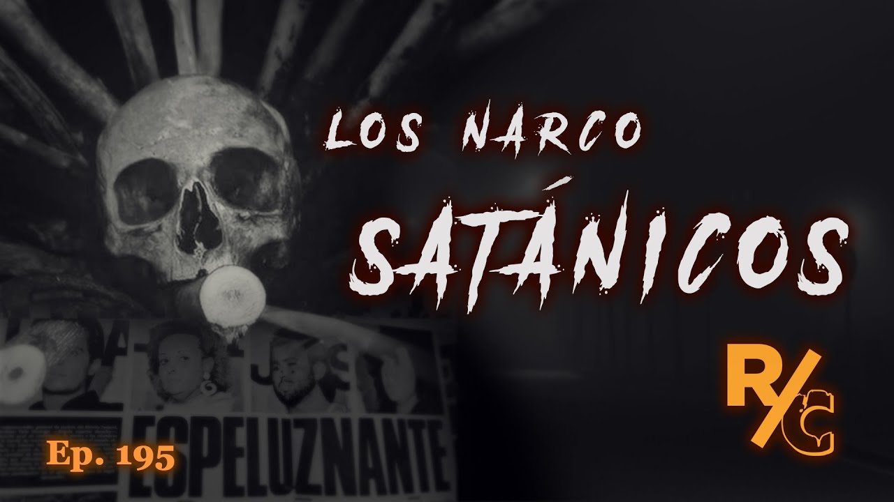 Los NarcoSATÁNICOS / Caso real / Relatos de terror - YouTube