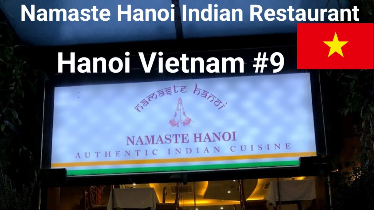 Namaste Hanoi Indian Restaurant Vietnam Hanoi Travel Vlog 2022 All ...