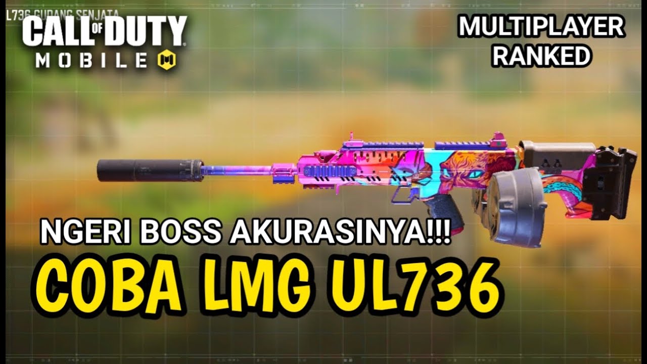 COBA PAKAI LMG UL736, NGERI BOSS AKURASINYA!!! | CALL OF DUTY MOBILE ...