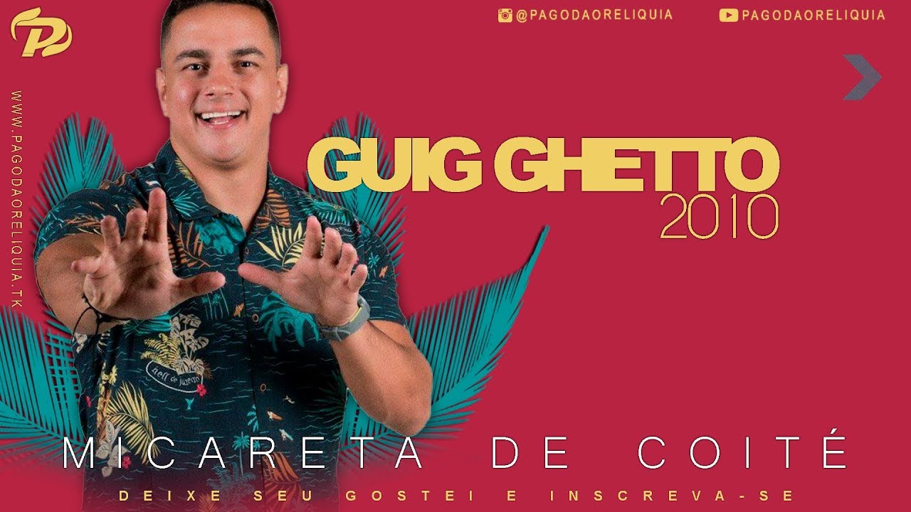 GUIG GHETTO NA MICARETA DE COITÉ 2010 - REPERTÓRIO PARA 2019 - YouTube