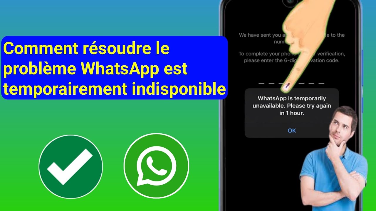 Comment résoudre le problème WhatsApp est temporairement indisponible ...