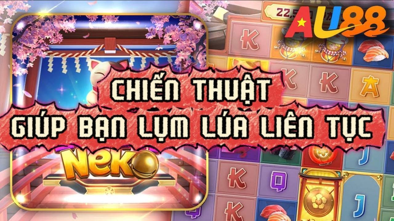 Nổ Hũ Neko May Mắn | Đỉnh Cao Nổ Hũ Sảnh PG - Chiến Thuật Giúp Bạn Lụm ...