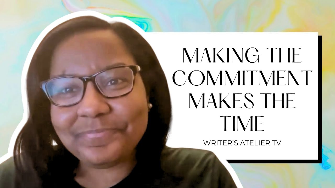Feel Like You Never Have Enough Time to Write? Watch This Video | Writer’s Atelier - YouTube