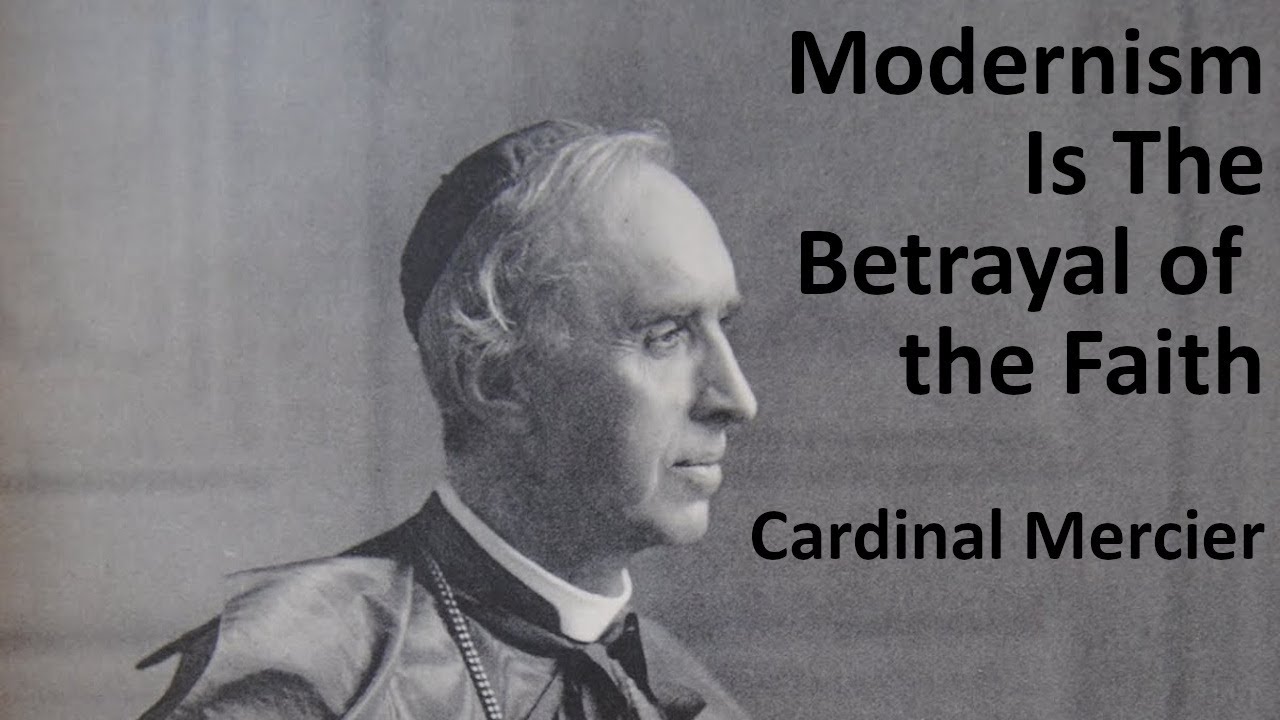 Modernism Is The Betrayal of the Faith | Cardinal Mercier - YouTube