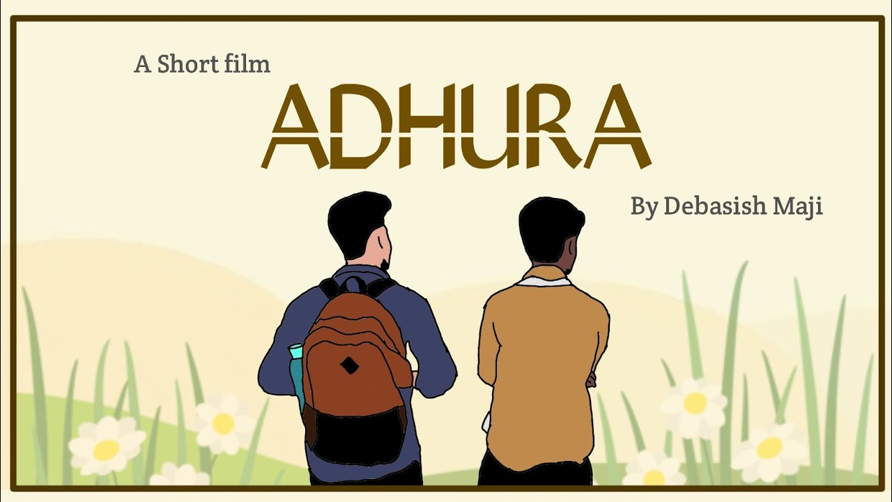 ADHURA | shortfilm | Debasish Maji | Bikash Kumar Ram | Kunal De ...