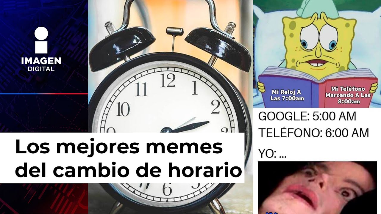 Los Mejores Memes Del Cambio De Horario De Invierno En México ¿por Qué