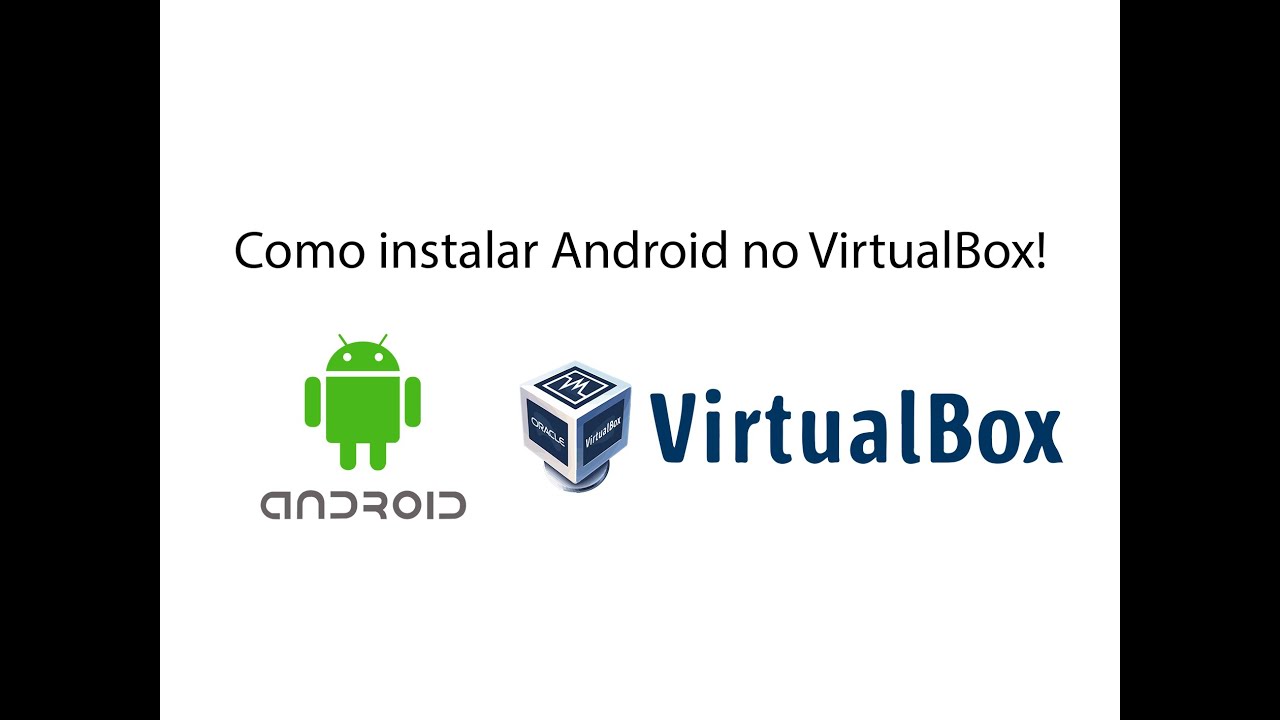 Como Instalar Android No Virtualbox Youtube