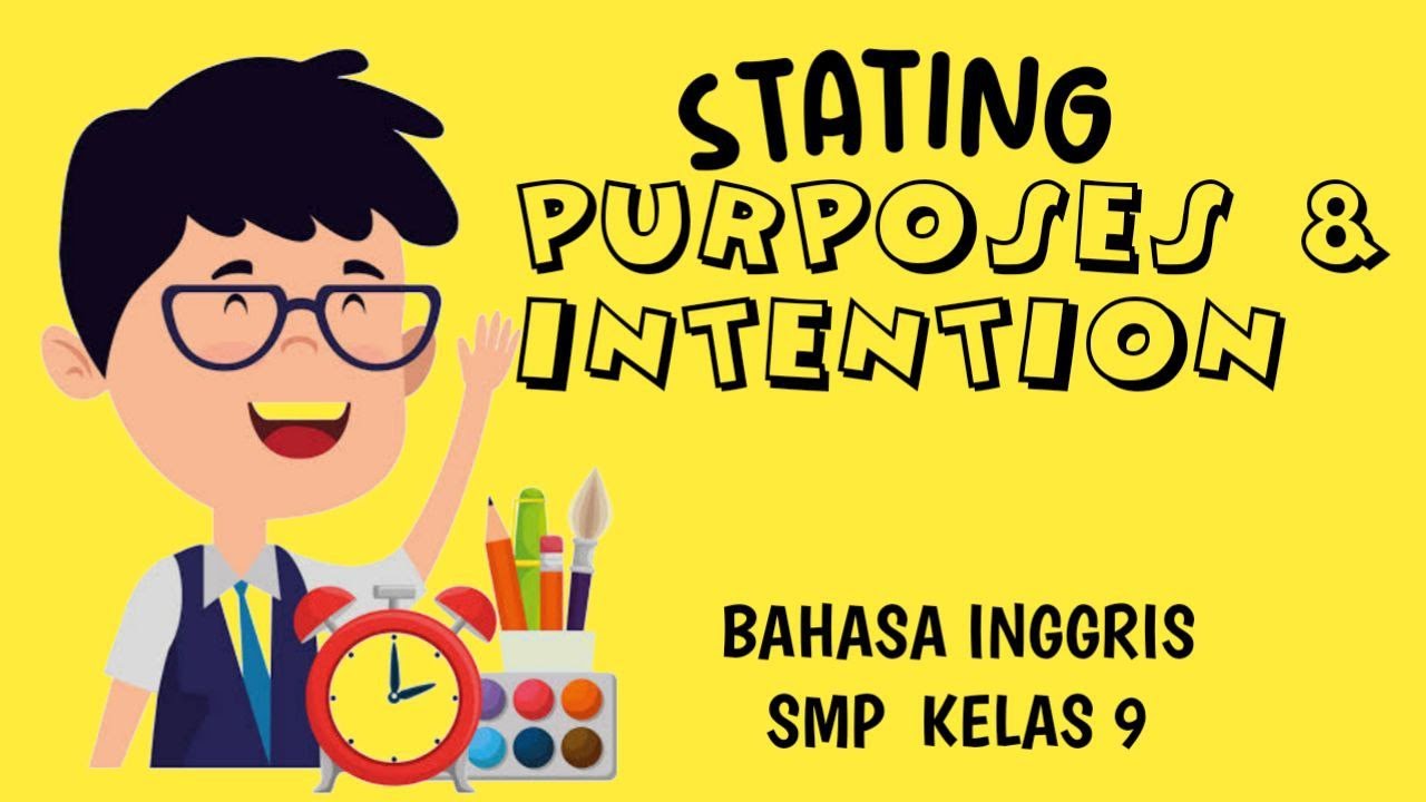 STATING PURPOSES AND INTENTION BAHASA INGGRIS KELAS 9 SMP # ...
