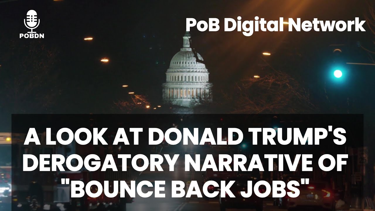 A Look at Donald Trump’s Derogatory Narrative of “Bounce Back Jobs ...