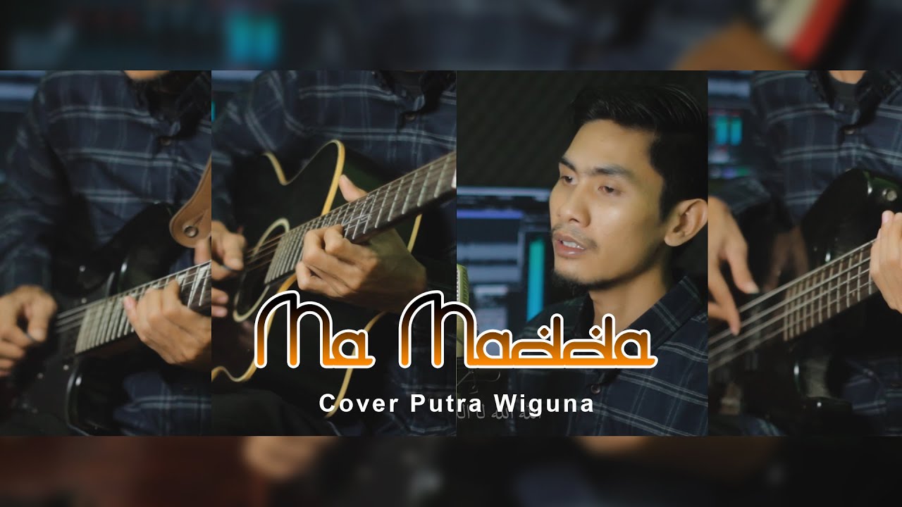 Ma Madda - Cover By Putra Wiguna - YouTube Music