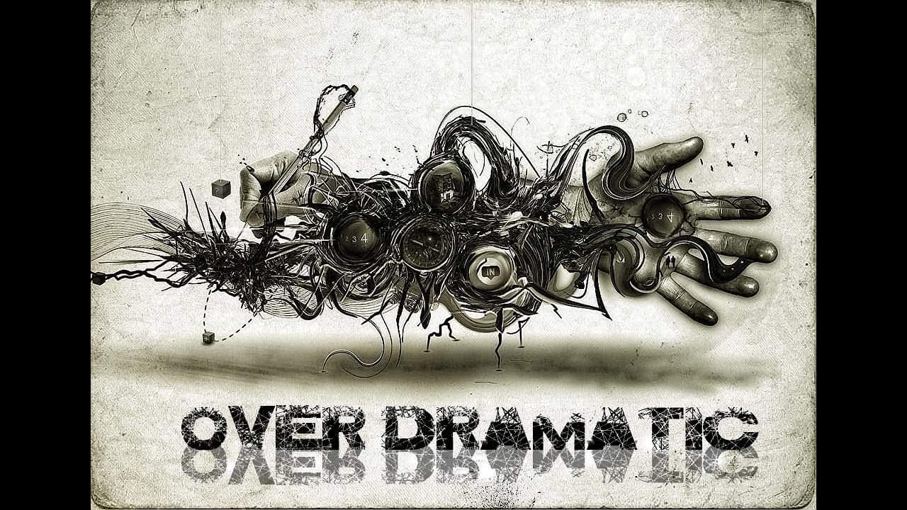 Over Dramatic - Sarcasm - YouTube