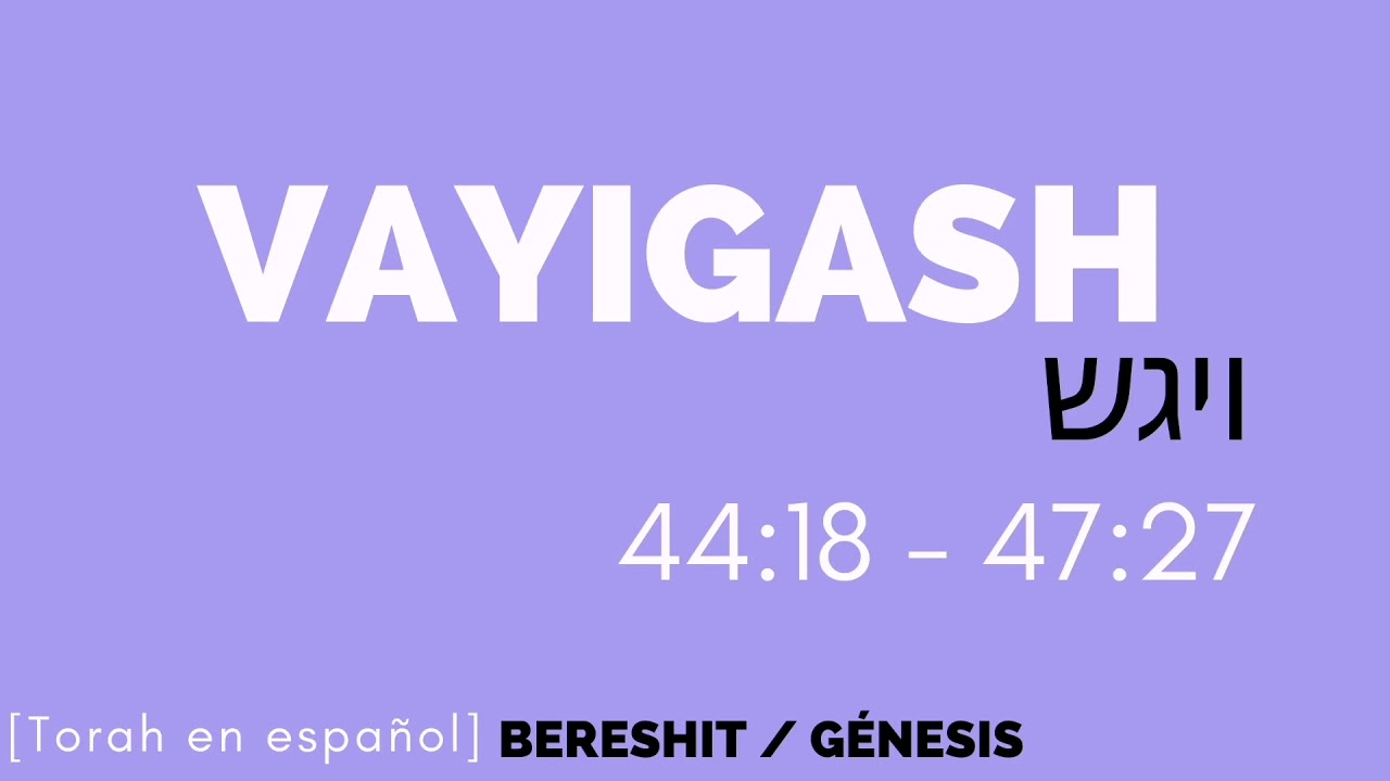 Parashá Vayigash (Génesis) Torah en español audio Parashat - YouTube