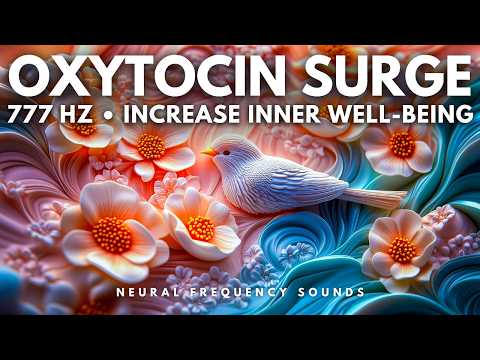 Happiness Frequency 777 Hz • Natural High • Oxytocin Release Meditation Music | 8 Hours