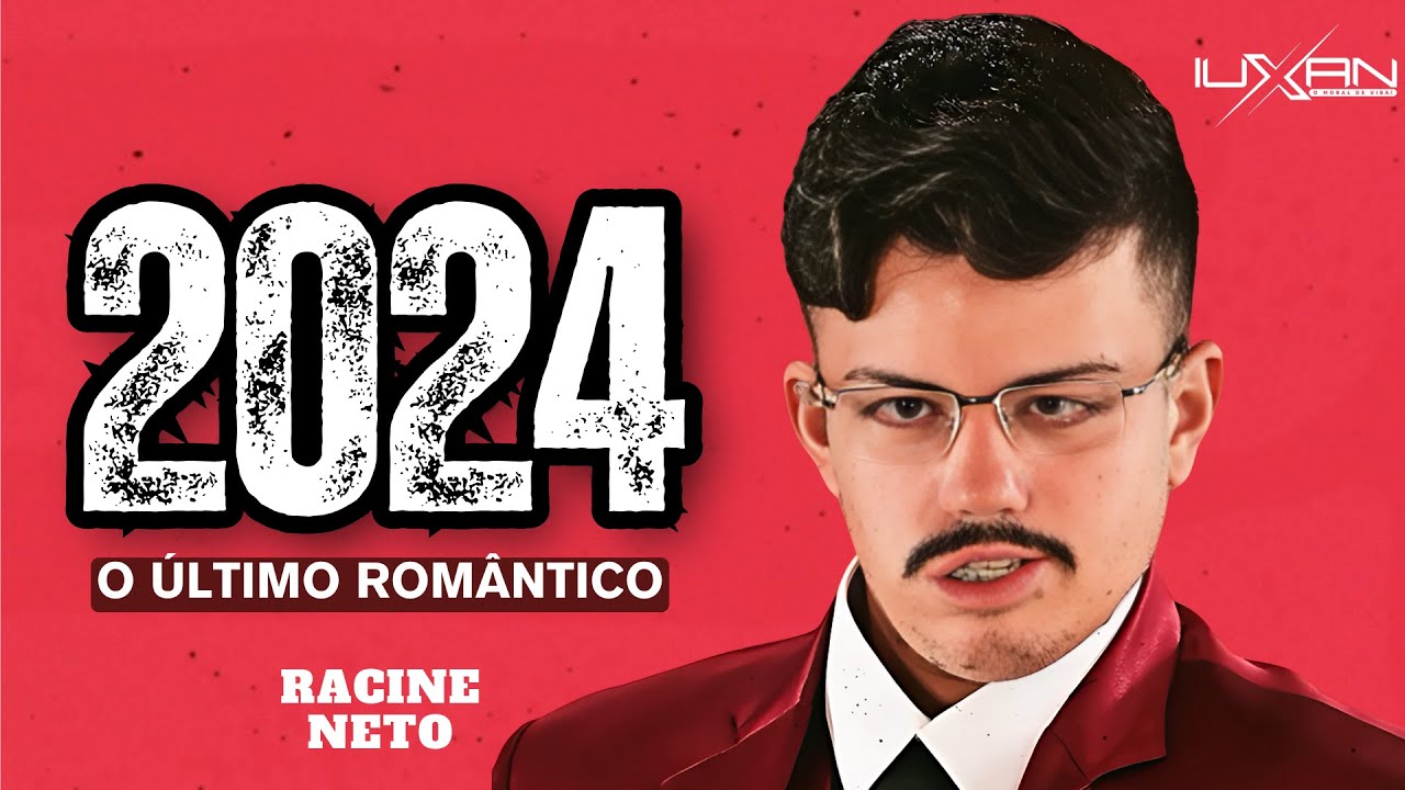 RACINE NETO 2024 ATUALIZADO, RACINE NETO O ULTIMO ROMANTICO, É ELA QUE EU AMO RACINE NETO - YouTube