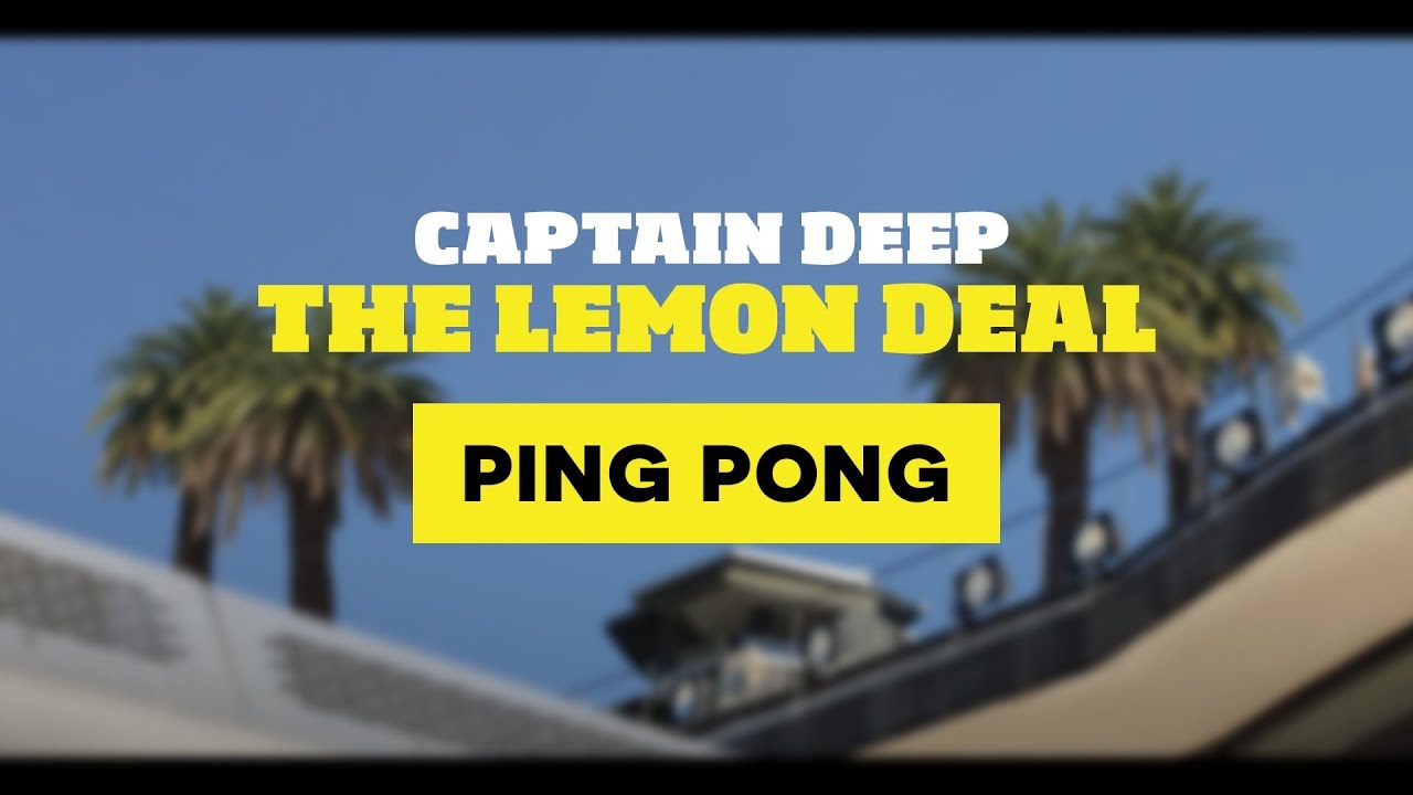 Captain Deep - Ping Pong (The Lemon Deal) - YouTube Music