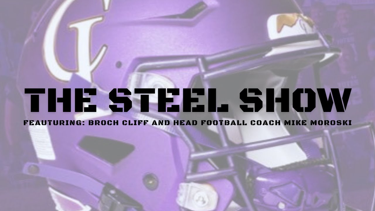 The Steel Show, Featuring: Broch Cliff and Head Football Coach Mike ...