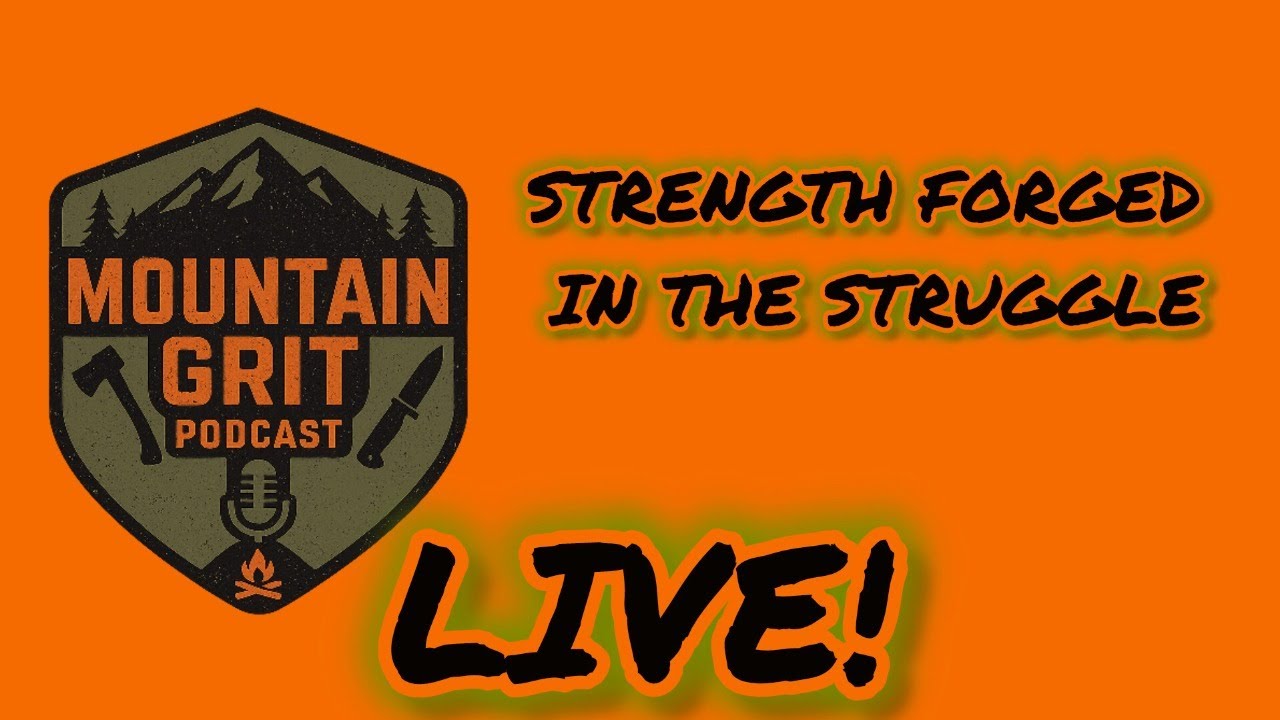 Mountain Grit LIVE: Strength Forged In The Struggle - YouTube