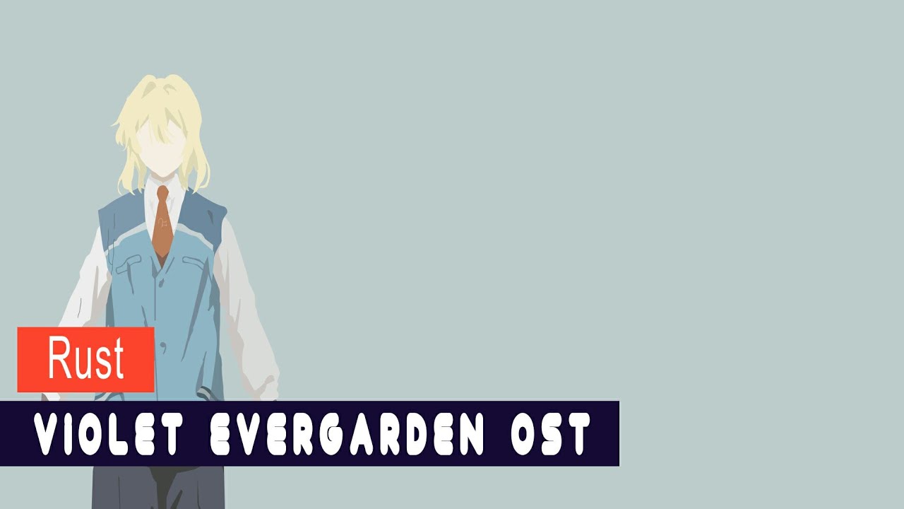 Violet Evergarden: rust - YouTube