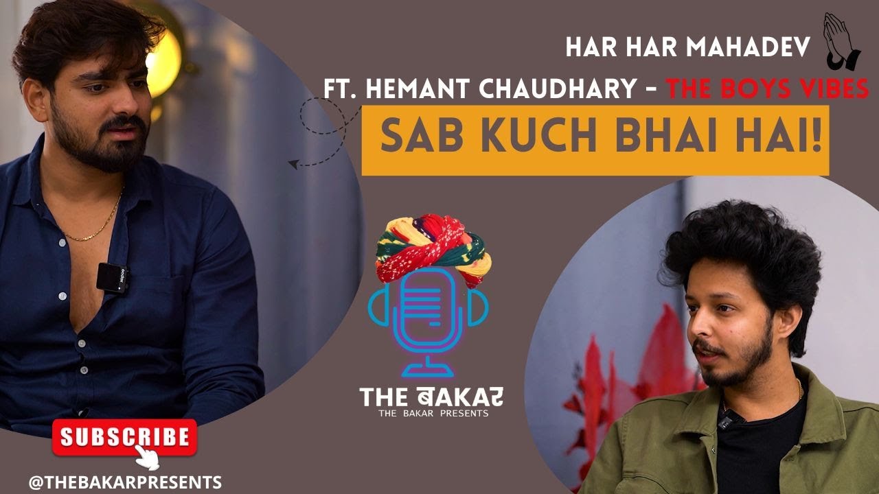 Ft | HEMANT CHAUDHARY | THE BOYS VIBES | SAB KUCH BHAI HAI | EP 10 | THE BAKAR PRESENTS | THE ...