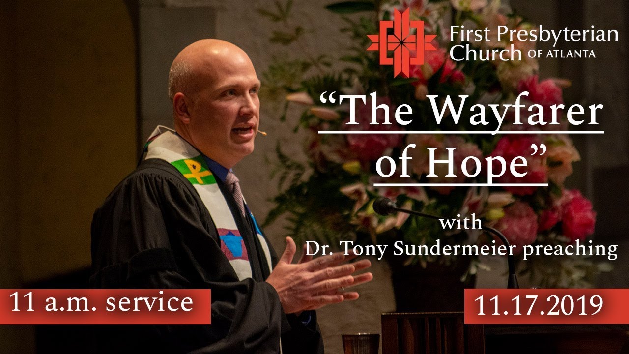 11 a.m. service | " The Wayfaring Character of Hope" w/ Dr. Tony ...