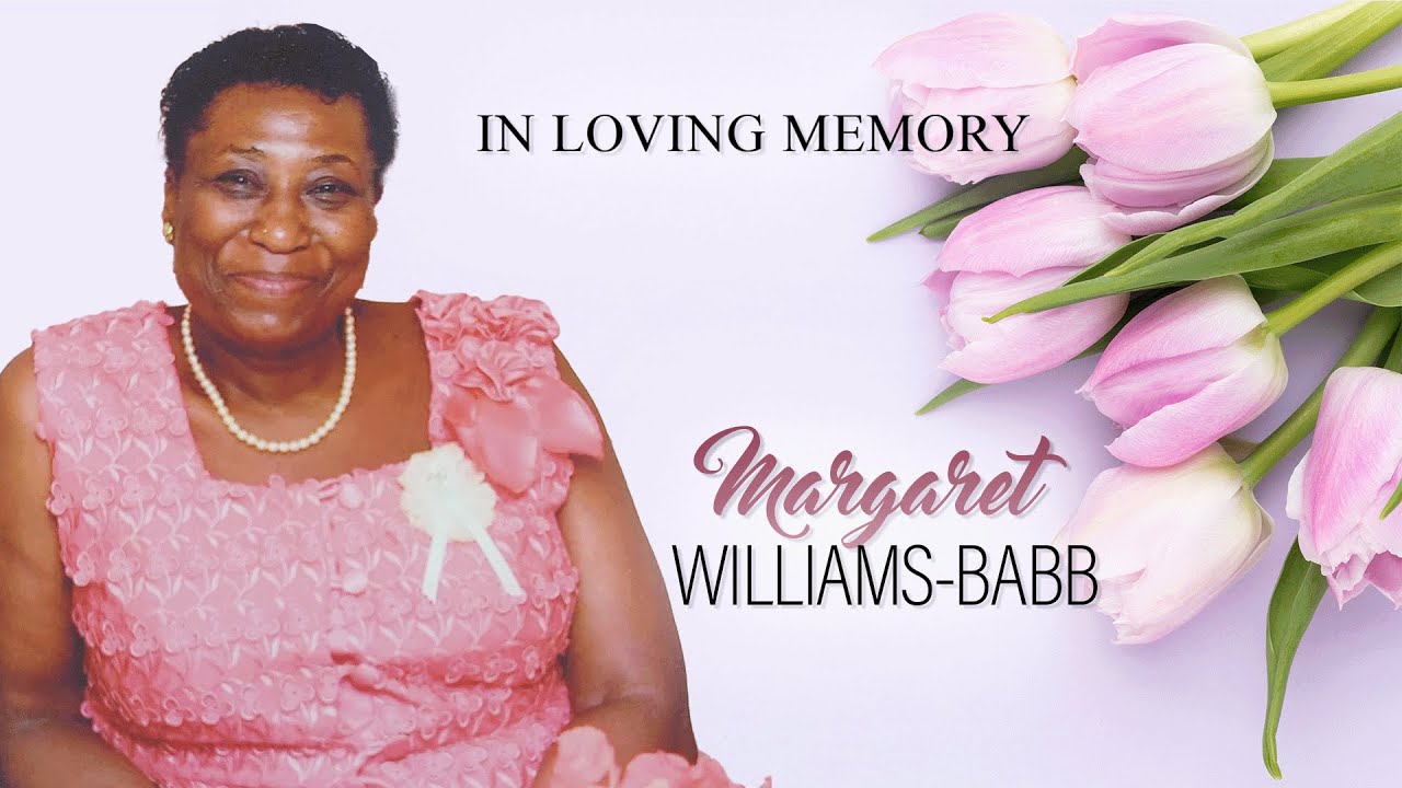 Celebrating the Life of Margaret Williams-Babb - YouTube