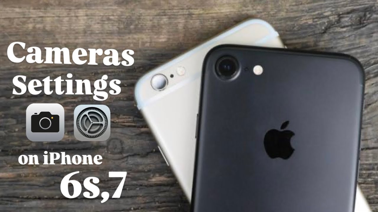 iPhone 6s,7 CAMERAS settings for best quality on photos & Videos (2024 ...
