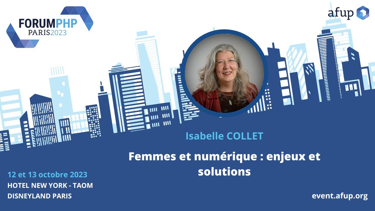 Femmes et numérique : enjeux et solutions - Isabelle COLLET - Forum PHP ...