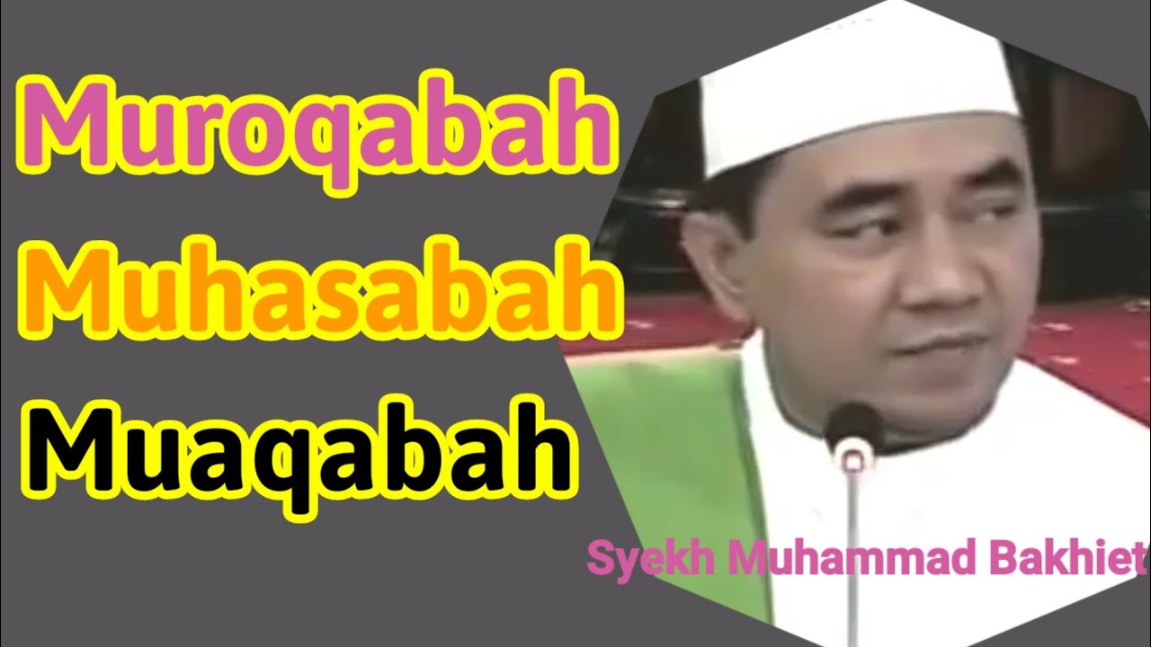 MUROQABAH, MUHASABAH & MUAQABAH - YouTube