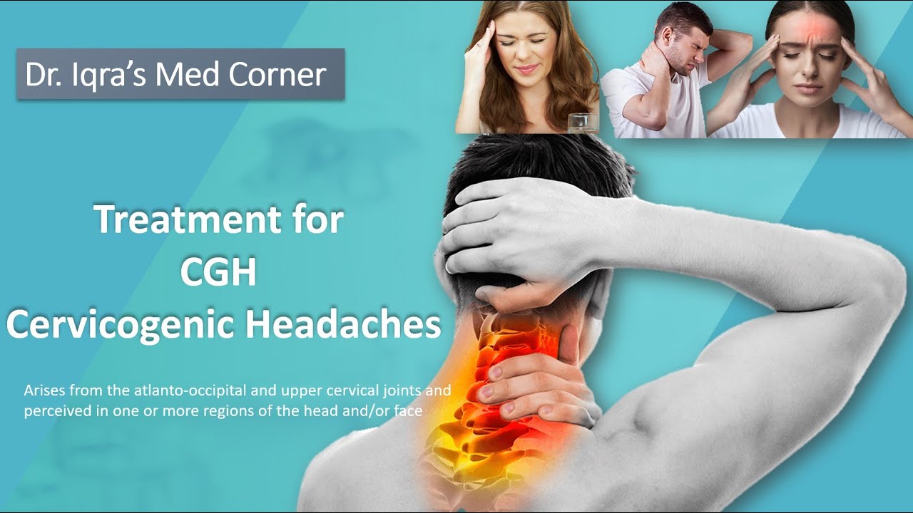 Treating Cervicogenic Headaches| CGH| Dr. Iqra's Medcorner - YouTube