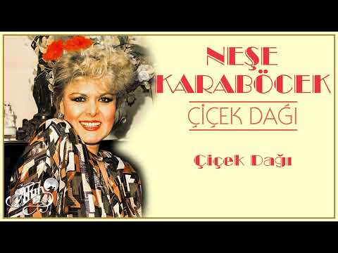 Neşe Karaböcek - Çiçek Dağı