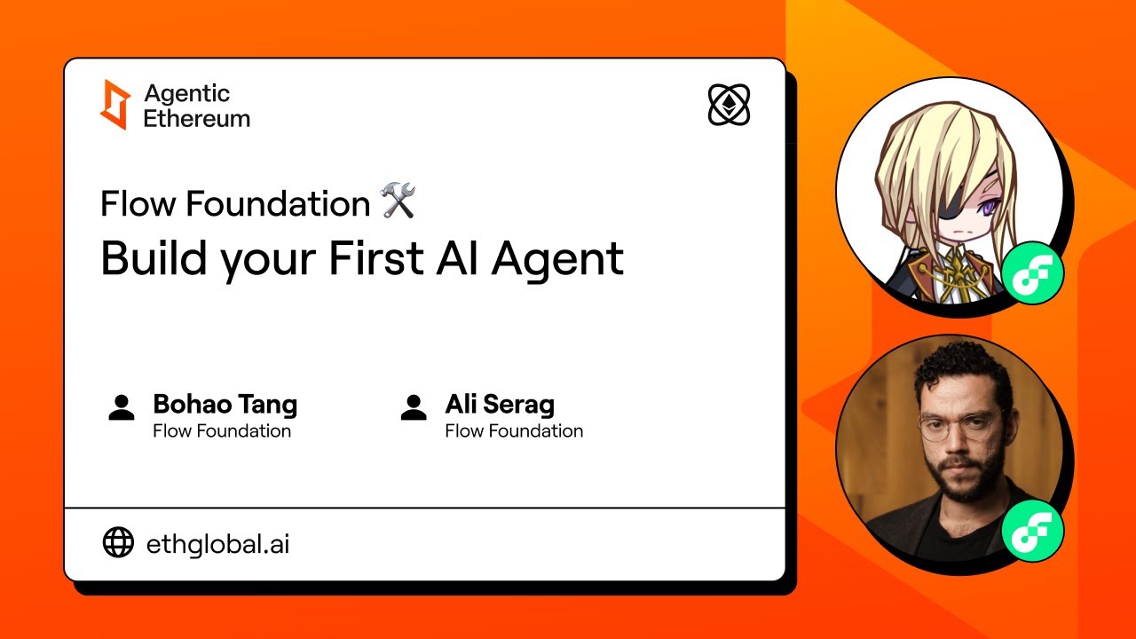 Bohao Tang & Ali Serag I Build your First AI Agent With Flow Foundation I Agentic Ethereum 2025 ...