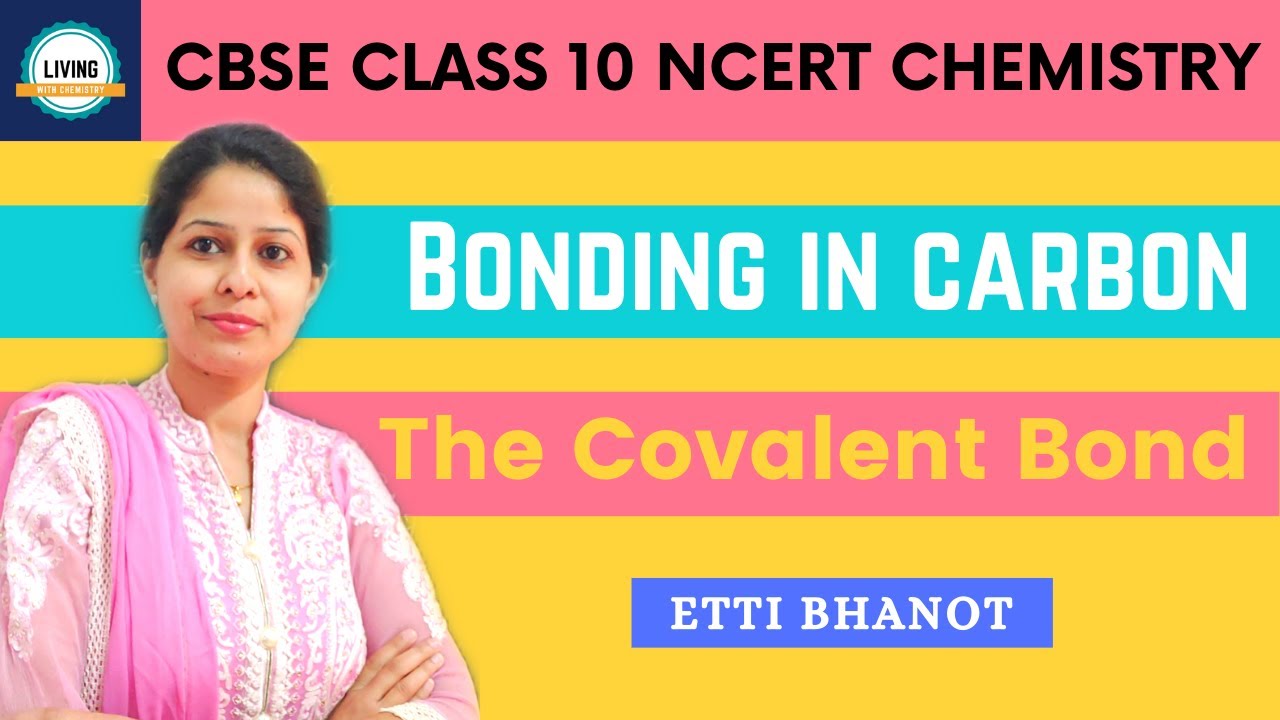 Carbon and Its Compounds L-1| Bonding in Carbon The Covalent Bond Class ...